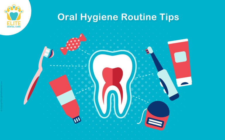 Oral Hygiene Routine Tips - Elite Dental Care